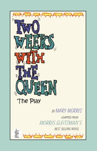 Two Weeks with The Queen: the play eBook : Morris, Mary, Gleitzman ...