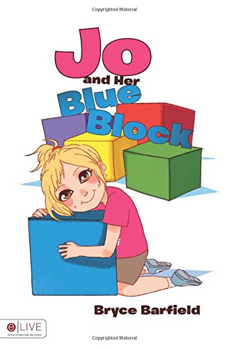 Amazon.com: Jo and Her Blue Block: 9781634498494: Bryce Barfield: Books