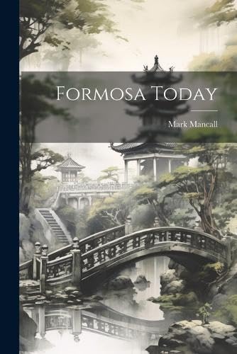 Formosa Today: Mancall, Mark: 9781022233027: Amazon.com: Books