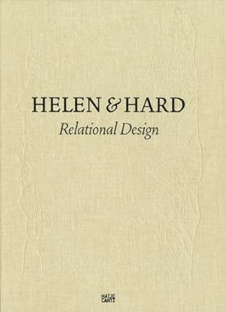 Helen & Hard: Relational Design : Braathen, Martin, Cook, Peter, Hensel ...