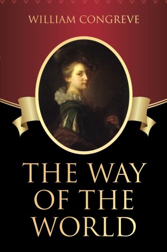 The Way of the World: Congreve, William: 9781619493100: Amazon.com: Books