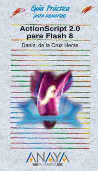 ActionScript 2.0 para Flash 8 (Spanish Edition): de la Cruz Heras, Daniel: 9788441520202: Amazon ...