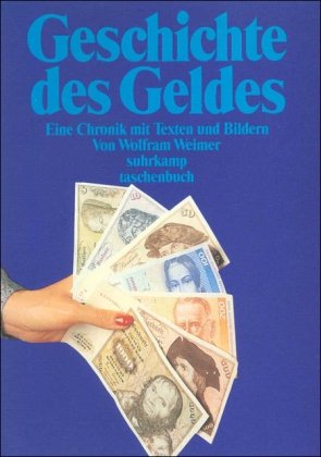 Geschichte des Geldes: Eine Chronik mit Bildern: Eine Chronik mit ...