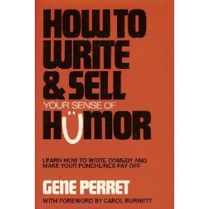 How to Write and Sell Your Sense of Humor: Perret, Gene: 9780898792409 ...