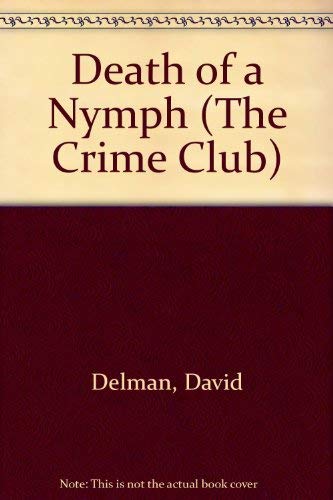 Death of a Nymph (The Crime Club): DELMAN David: 9780002314091: Amazon ...