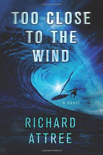 Amazon.com: Too Close To The Wind: 9781792873690: Attree, Richard: Books