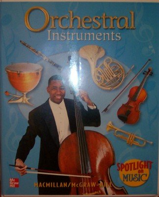 Orchestral Instruments: SpotLight on Music: Macmillan/McGraw-Hill ...