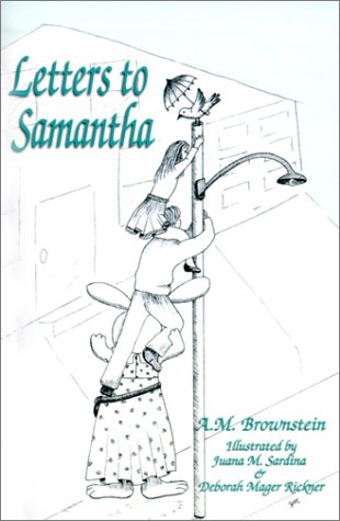 Letters to Samantha: Brownstein, A. M., Rickner, Deborah Mager, Sardina ...