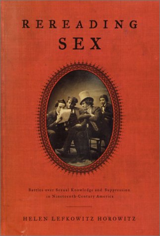 Rereading Sex: Battles over Sexual Knowledge and Suppression in ...