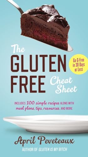 The Gluten-Free Cheat Sheet: Go G-Free in 30 Days or Less | Amazon ...