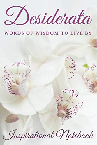 Desiderata Inspirational Notebook Words of Wisdom to live by: Great ...