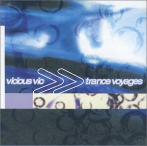 Vicious Vic - Trance Voyages - Amazon.com Music