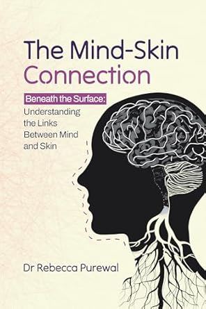 The Mind-Skin Connection: Understanding the Links between Mind and Skin ...