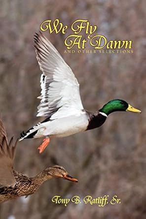 We Fly At Dawn: And Other Selections: Ratliff Sr., Tony B ...