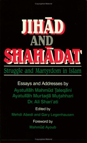 Jihad and Shahadat (Struggle and Martyrdom in Islam): Ayatullah Mahmud ...