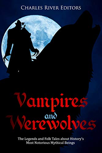 Amazon.com: Vampires and Werewolves: The Legends and Folk Tales about ...