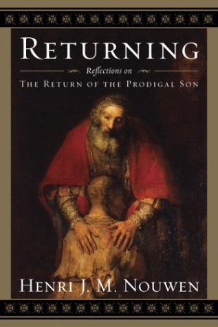 Returning: Reflections on the Return of the Prodigal Son : Amazon.in: Books