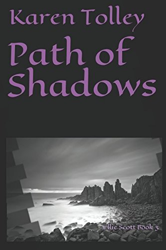 Path of Shadows: Ellie Scott Book 3: Tolley, Karen: 9781520901480 ...