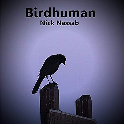 Amazon.com: Birdhuman : Nick Nassab: Digital Music