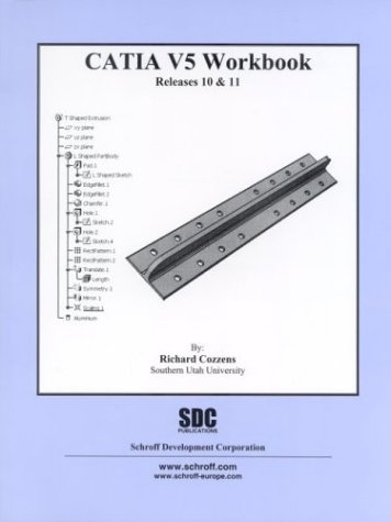 Catia V5 Workbook: Releases 10 & 11: 9781585031382: Computer Science ...