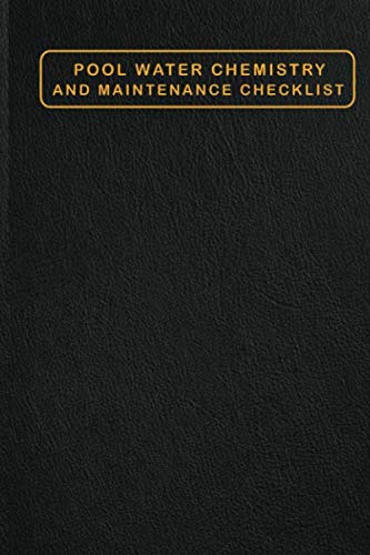 Pool Water Chemistry And Maintenance Checklist: Daily Pool Maintenance ...