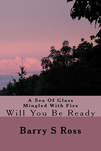 Amazon.com: A Sea Of Glass Mingled With Fire eBook : Ross, Barry ...