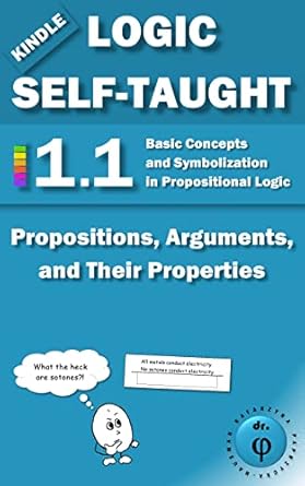 Amazon.com: Propositions, Arguments, and Their Properties: Basic ...