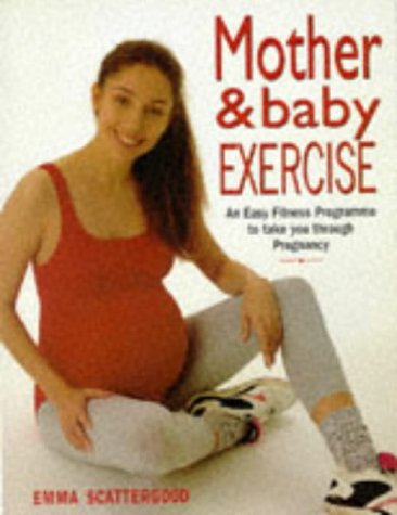 Mother & Baby Exercise: An Easy Fitness Program to Take You Through ...