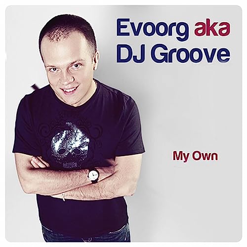 Play My Own by DJ Groove aka Evoorg on Amazon Music