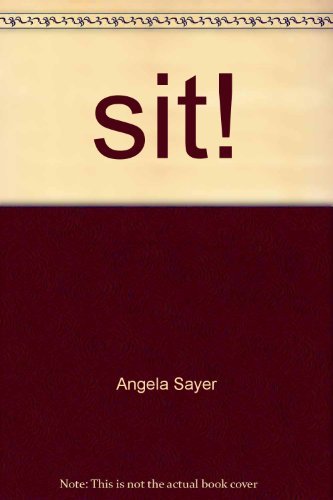 sit!: Angela Sayer: 9780862730178: Amazon.com: Books
