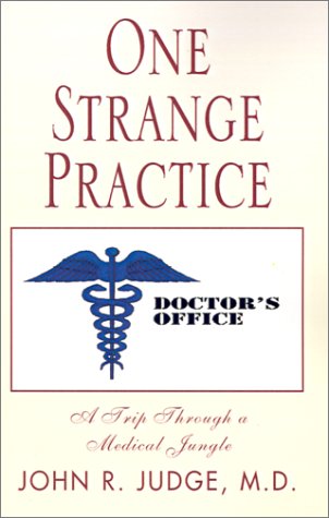 One Strange Practice: A Trip Through a Medical Jungle: Amazon.co.uk ...