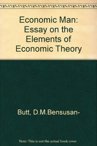 Economic Man: Essay on the Elements of Economic Theory: BENSUSAN-BUTT ...