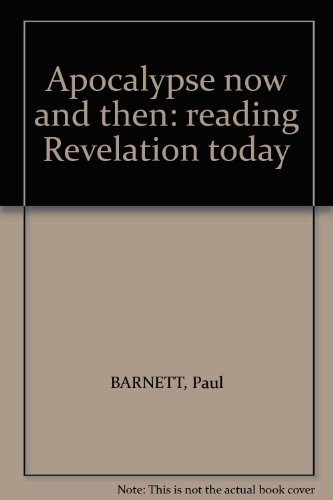 Apocalypse now and then: reading Revelation today: 9780949108425 ...