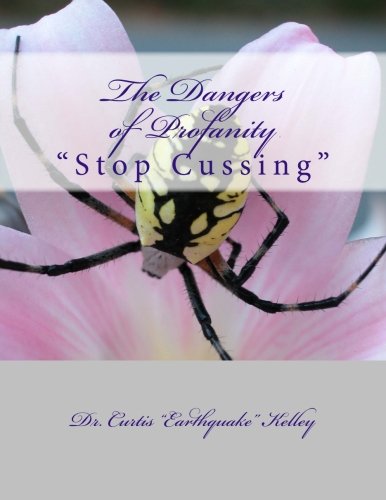 Amazon.com: The Dangers of Profanity: "Stop Cussing": 9781539142706 ...