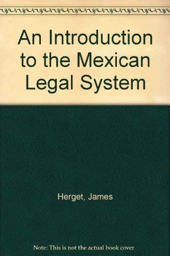 An Introduction to the Mexican Legal System: Herget, James ...