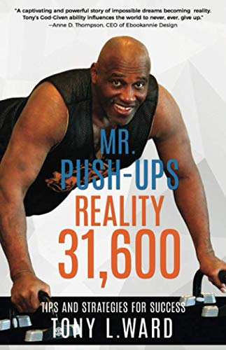 Mr. Push-Ups Reality 31, 600: Tips and Strategies For Success: Ward ...