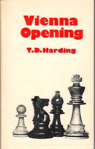 Vienna Opening (Contemporary Chess Openings): T.D. Harding ...