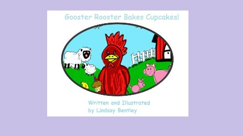 Amazon.com: Gooster Rooster Bakes Cupcakes eBook : Bentley, Lindsay ...