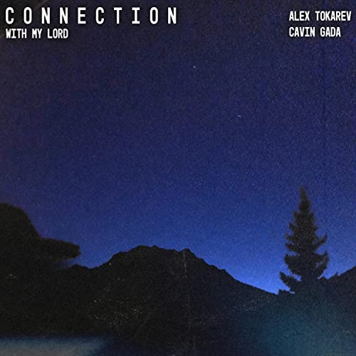 Play Connection With My Lord by Alex Tokarev feat. Cavin Gada on Amazon ...