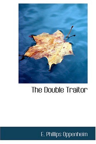 Amazon.com: The Double Traitor: 9780554326368: Oppenheim, E. Phillips ...