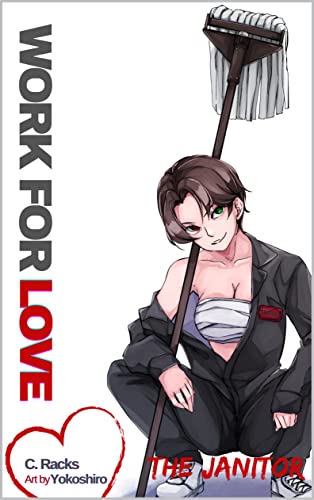 Amazon.com: Work For Love: The Janitor eBook : Racks, C.: Kindle Store