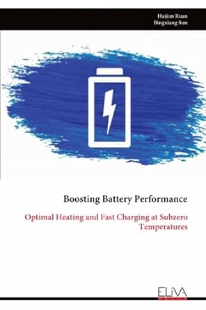 Boosting Battery Performance: Optimal Heating and Fast Charging at ...