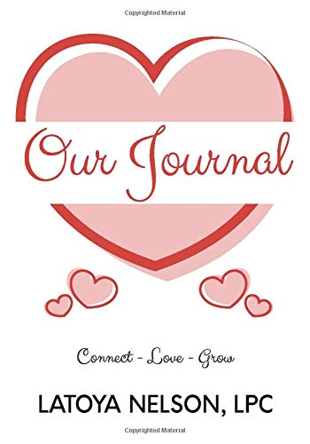 Our Journal: Connect - Love - Grow: Nelson, LPC, Latoya M ...