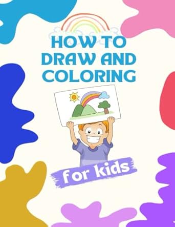 HOW TO DRAW AND COLORING: A Step-by-Step Drawing and Activity Book for ...