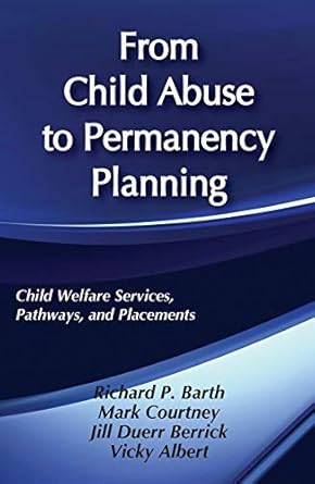 From Child Abuse to Permanency Planning: Child Welfare Services ...