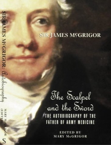 Sir James McGrigor: McGrigor, James, Sir: 9781840170351: Amazon.com: Books