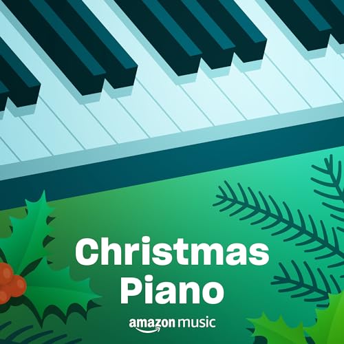 Play Christmas Piano Playlist on Amazon Music Unlimited