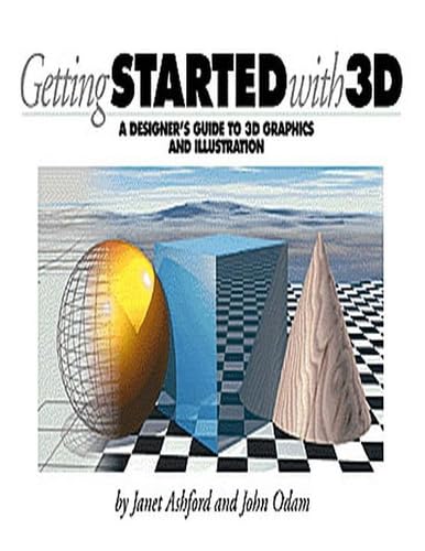 Getting Started with 3D: A Designer's Guide to 3D & Illustration ...