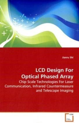 LCD Design For Optical Phased Array: Chip Scale Technologies For Laser ...