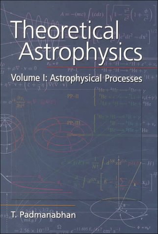 Theoretical Astrophysics: Volume 1, Astrophysical Processes ...